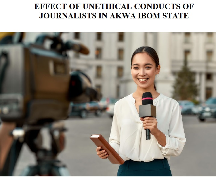 Effect of Unethical Conducts of Journalists in Akwa Ibom State ...