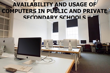 Availability and Usage of Computers in Public and Private Secondary ...