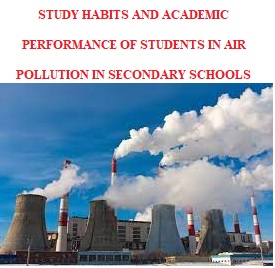 Study Habits and Academic Performance of Students in Air Pollution in ...